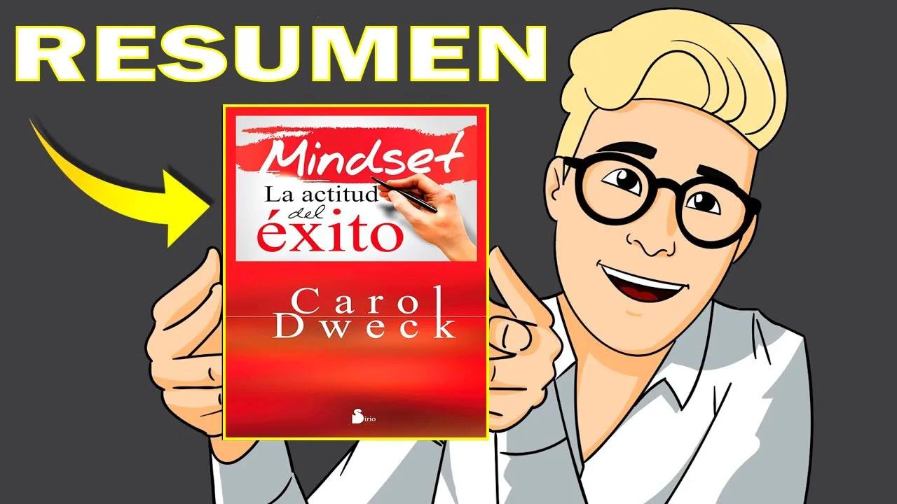 Mindset: La actitud del éxito - Carol Dweck - Resumen del Libro