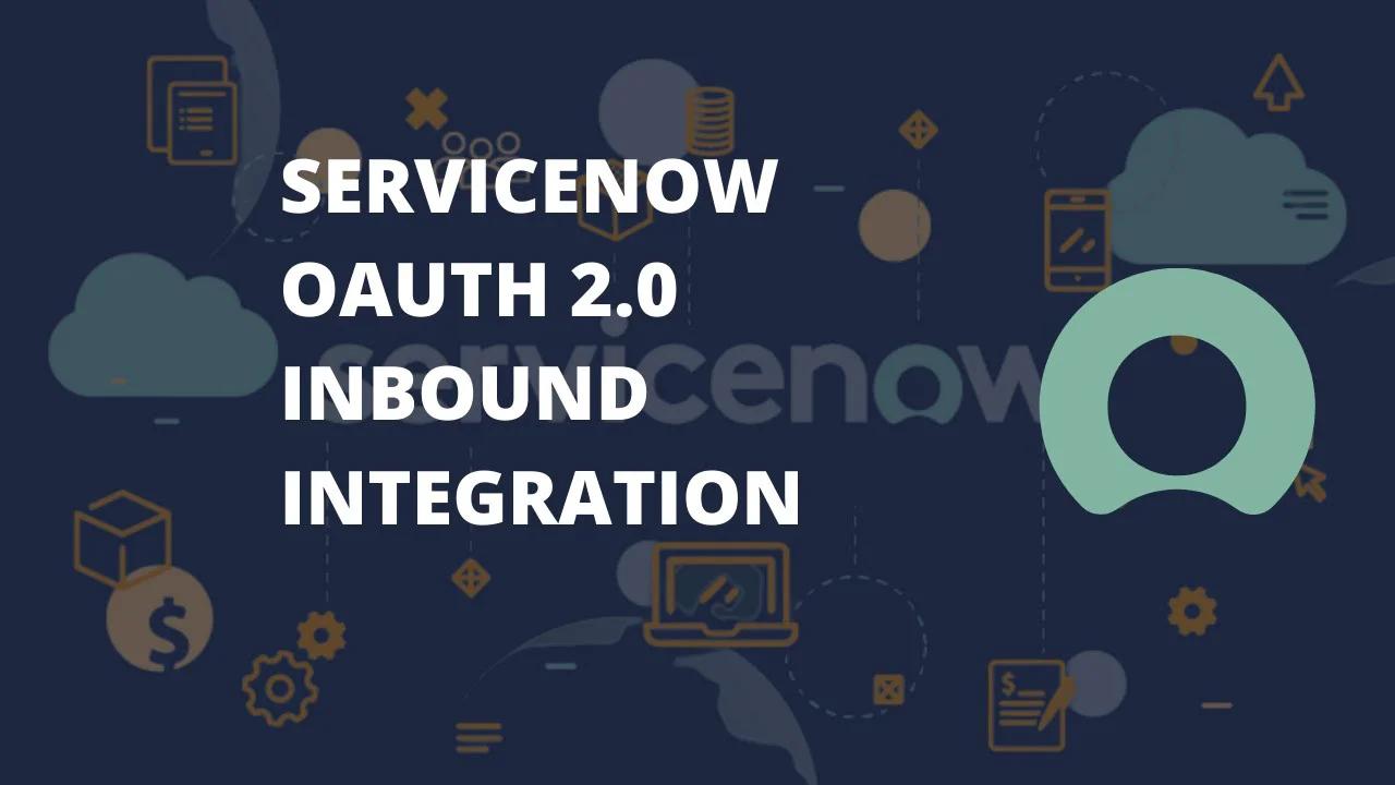 ServiceNow OAuth 2.0 inbound integration | OAuth 2.0 ServiceNow Complete setup in 10 min with ease