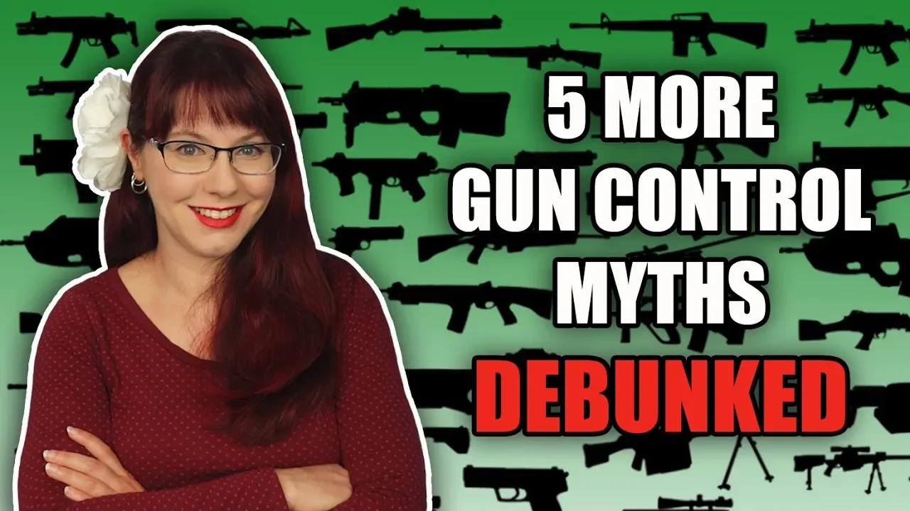 5 More Gun Control Myths Debunked