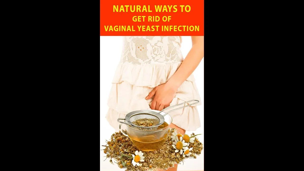 Natural Ways To Get Rid of Vaginal Yeast Infection
