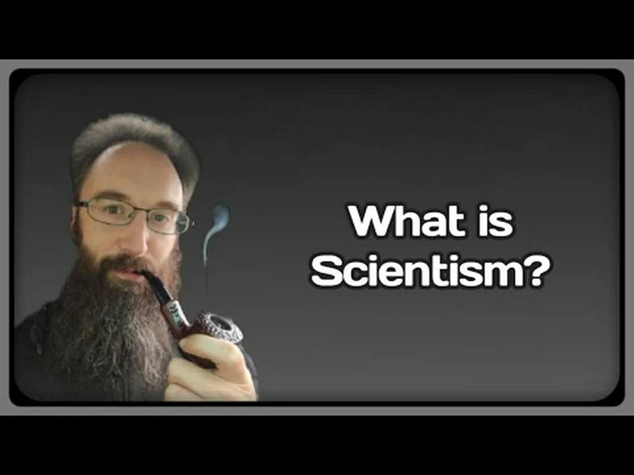 What is Scientism?