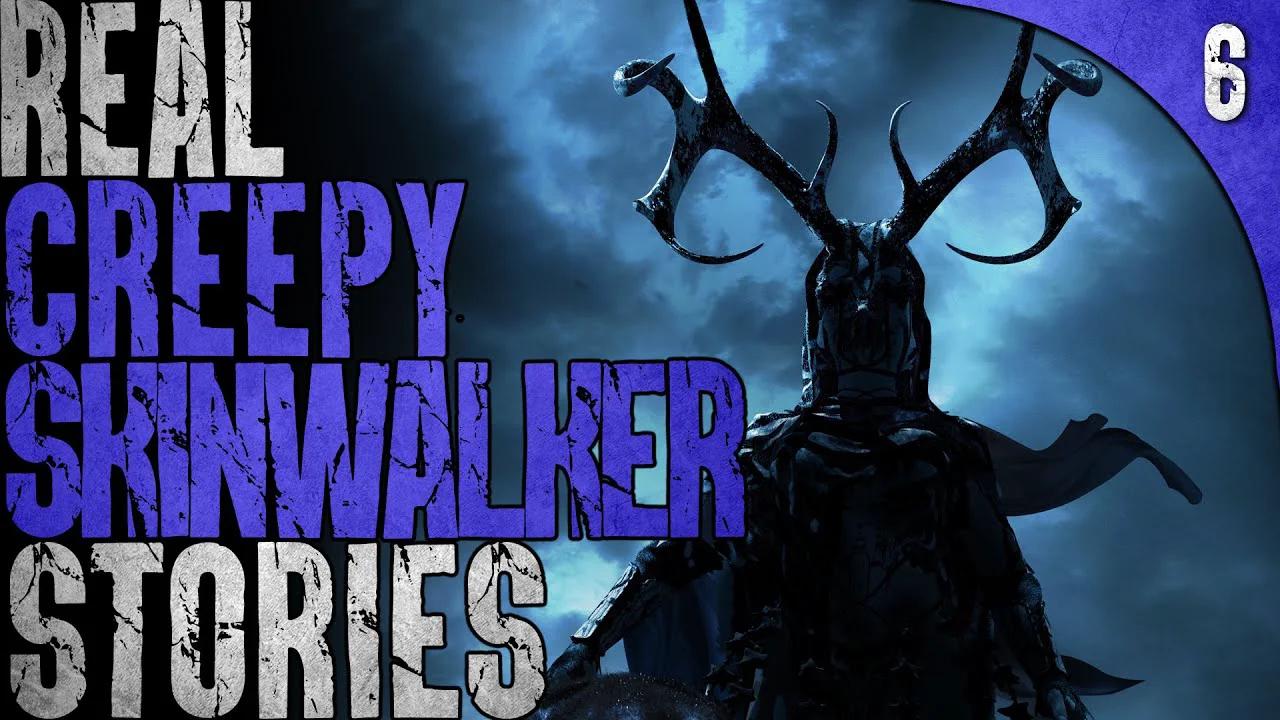 6 TRUE DISTURBING Skinwalker Stories (Part 12)