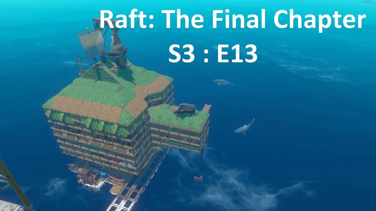 Raft - Hard Mode / The Final Chapter/ S3 E13 - time for Utopia ...