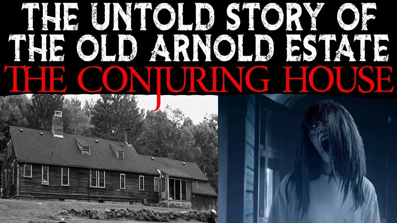 The Untold Story Of The Old Arnold Estate - The Conjuring House - Rhode ...