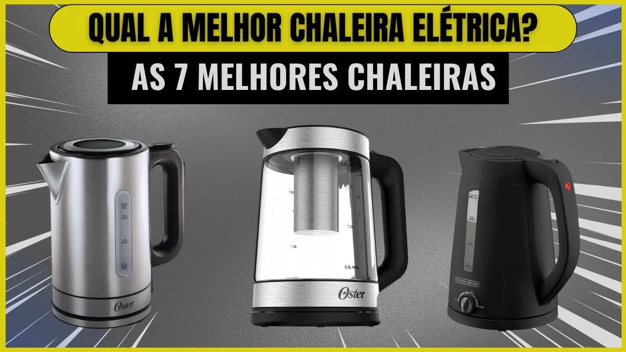 QUAL A MELHOR CHALEIRA ELÉTRICA 2024? AS 7 MELHORES CHALEIRAS DO MERCADO