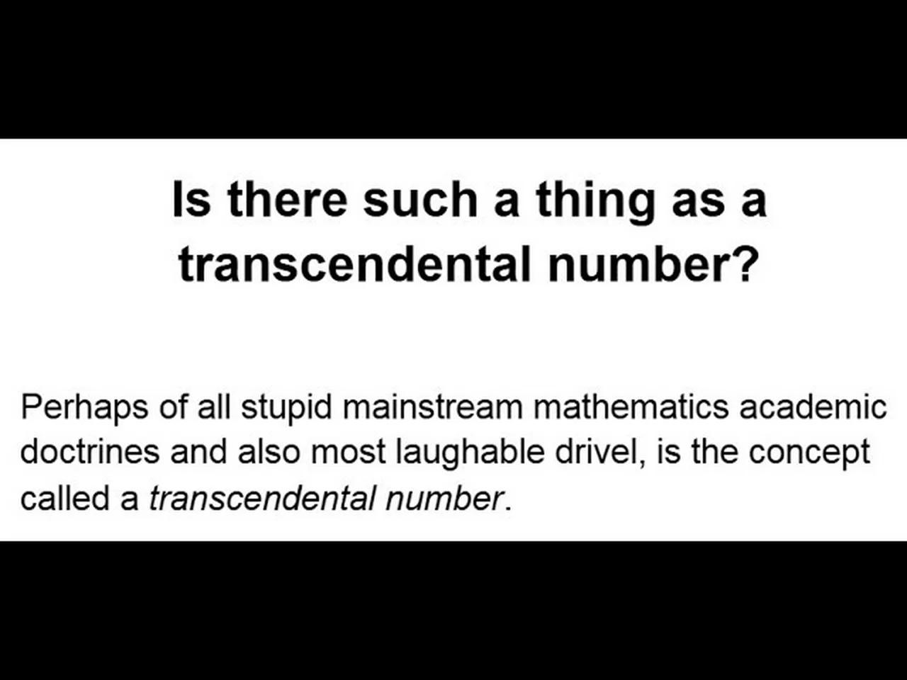 No such thing as a transcendental number, only idiots who have never ...