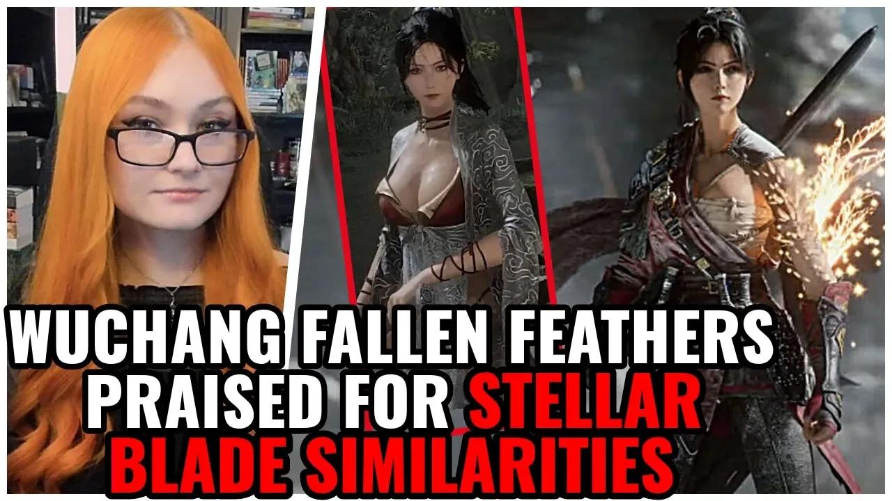 Gamers PRAISE WUCHANG Fallen Feathers For Stellar Blade Similarities, Sexy Female Characters UNITE 😍