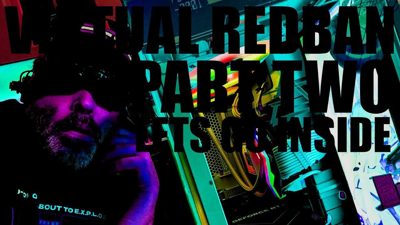 VIRTUAL REDBAN #757 - PART TWO IN VR