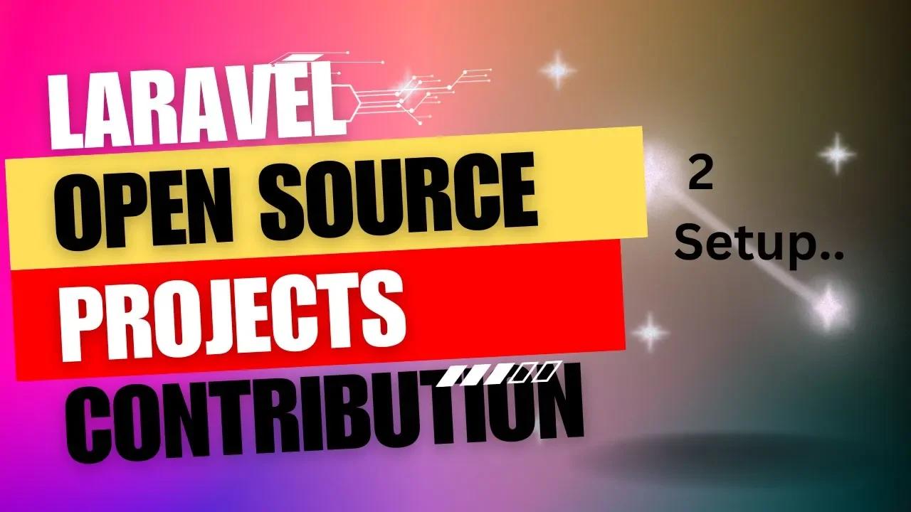 2 - Setup - Contributing to Open-Source: Laravel E-Commerce Development Series