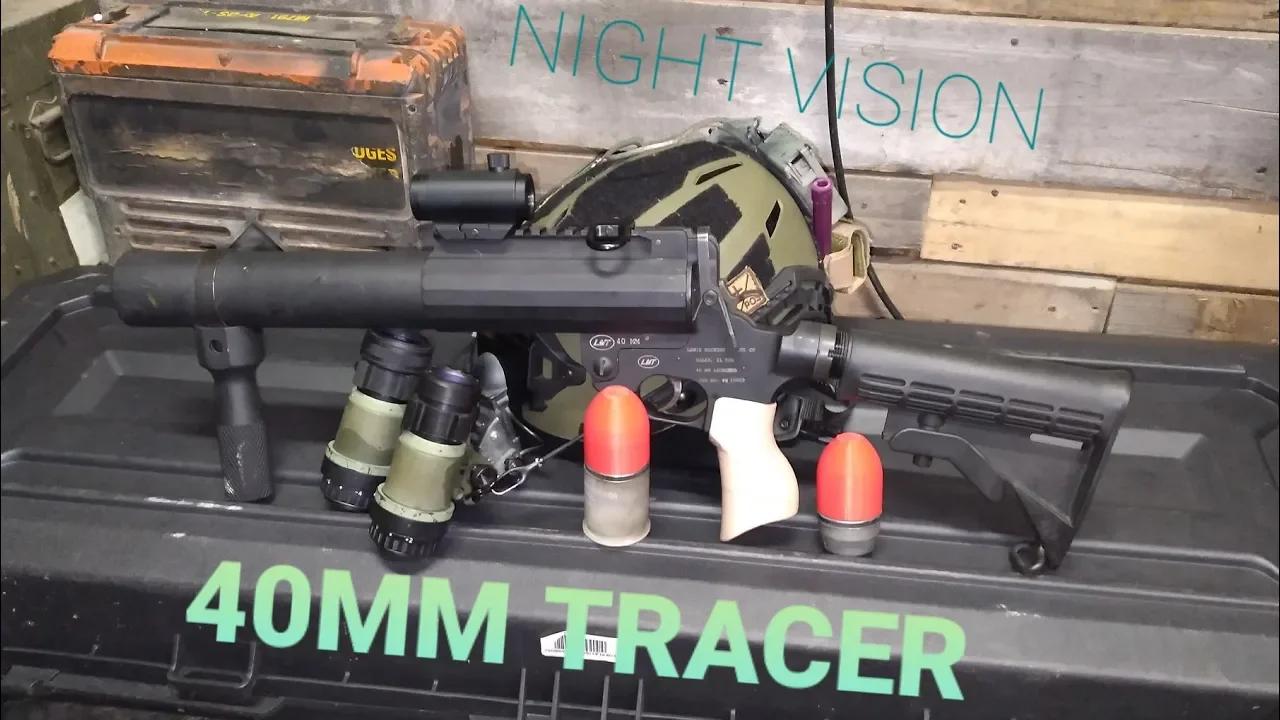 40mm Night Vision Spotter Tracer Rounds. Grenade Launchers after dark
