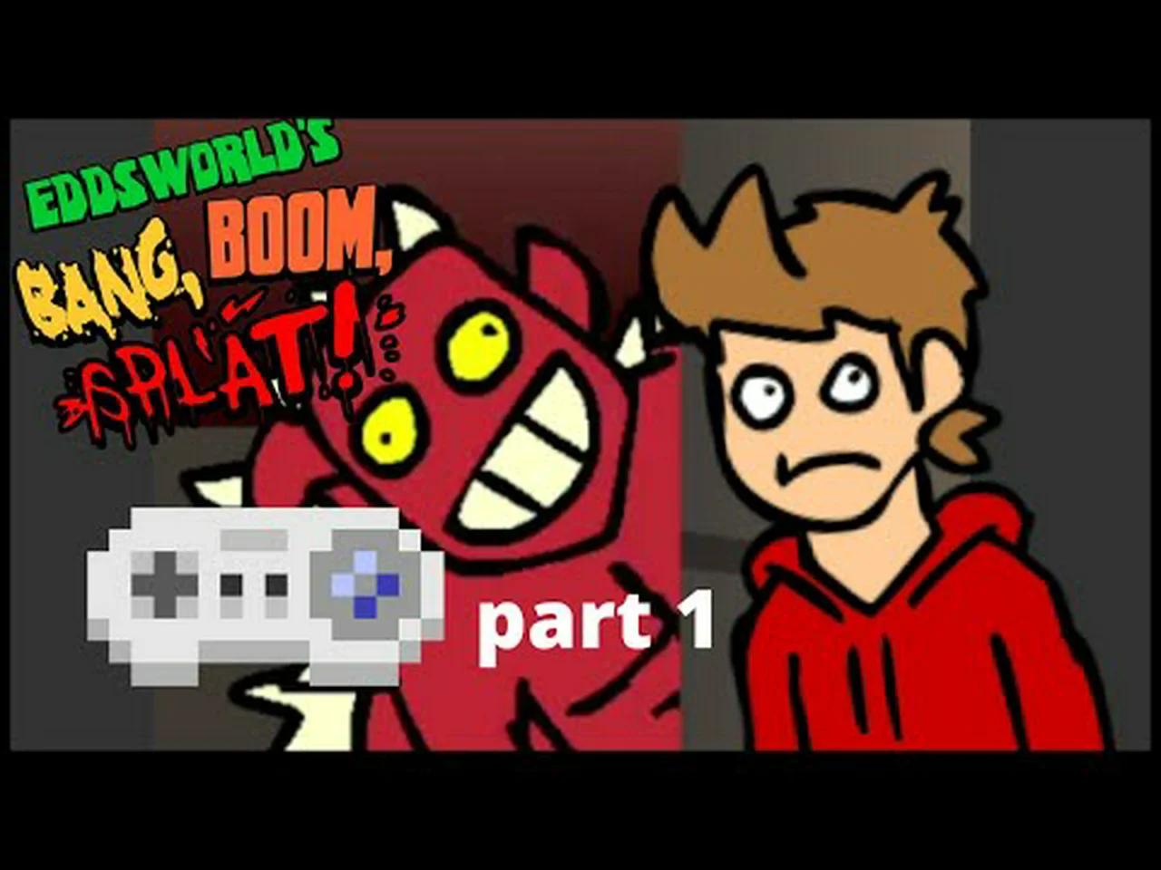 Bang Boom Splat part 1 #eddsworld #tord #games