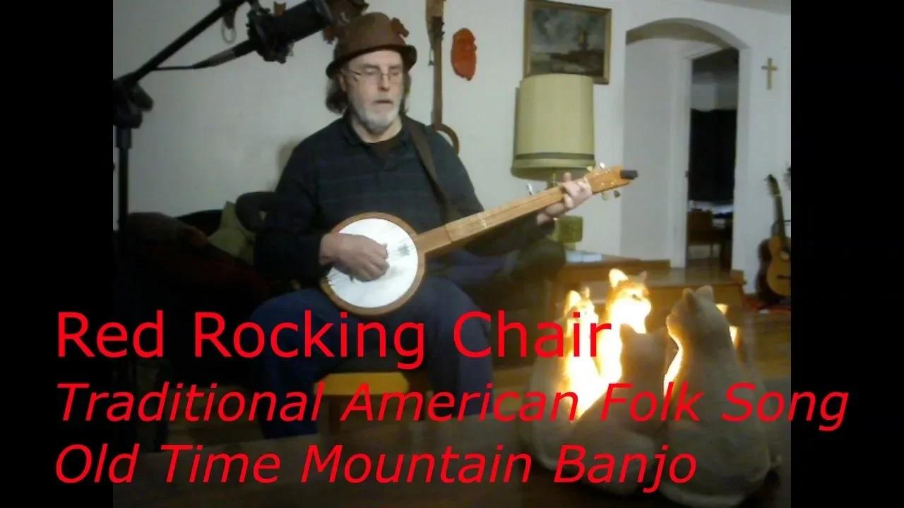 Red Rocking Chair -Traditional American Appalachian Folk Song - Old ...