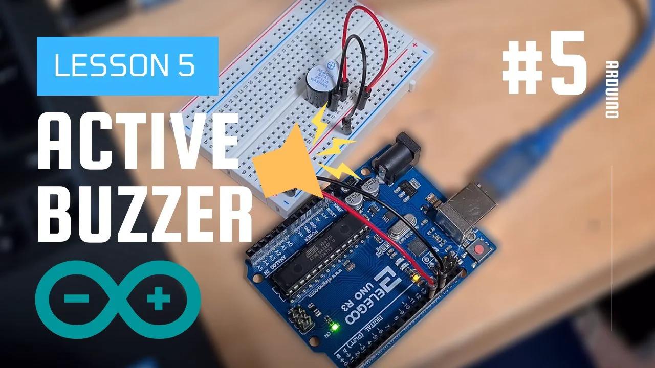 Active Buzzer Arduino Tutorial #5 - Elegoo Uno R3 Basic Starter Kit