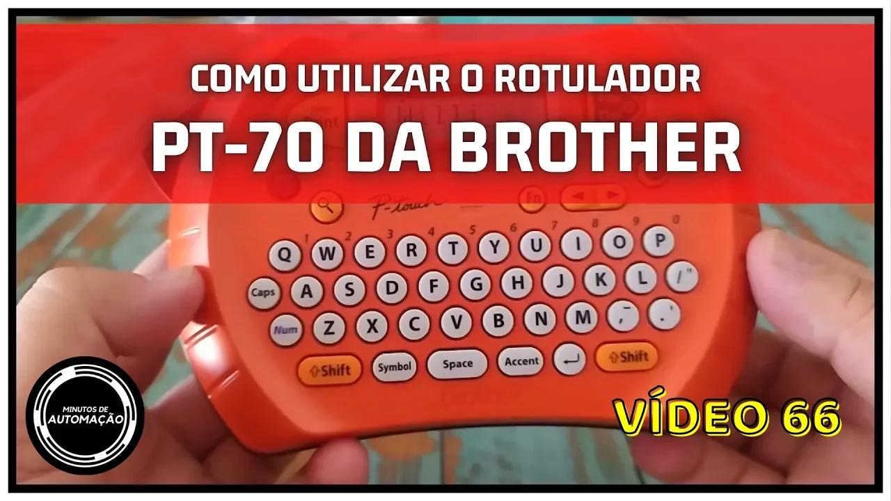 Como Utilizar o Rotulador PT-70 Brother