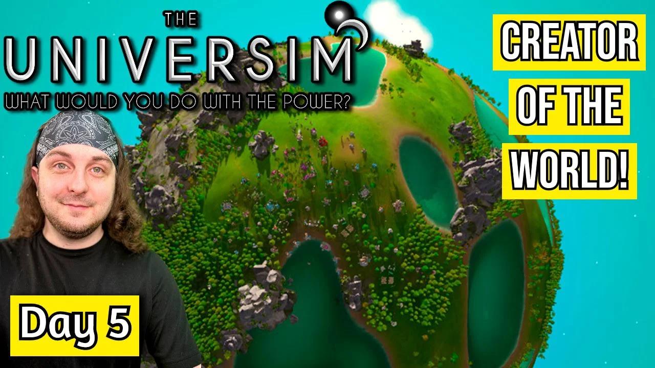 Becoming The Ultimate Creator! - Day 5 - (Universim)
