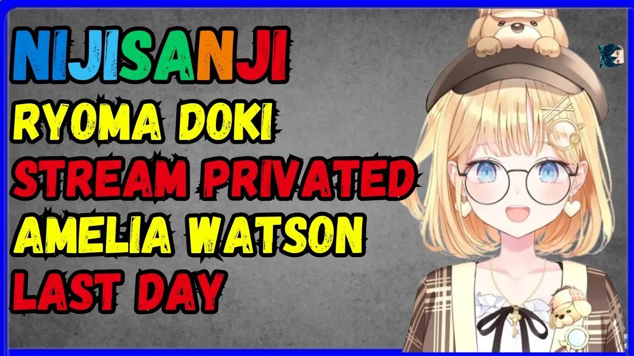 Nijisanji Ryoma Doki collab privated, Amelia goodbye, fluffenfox debut