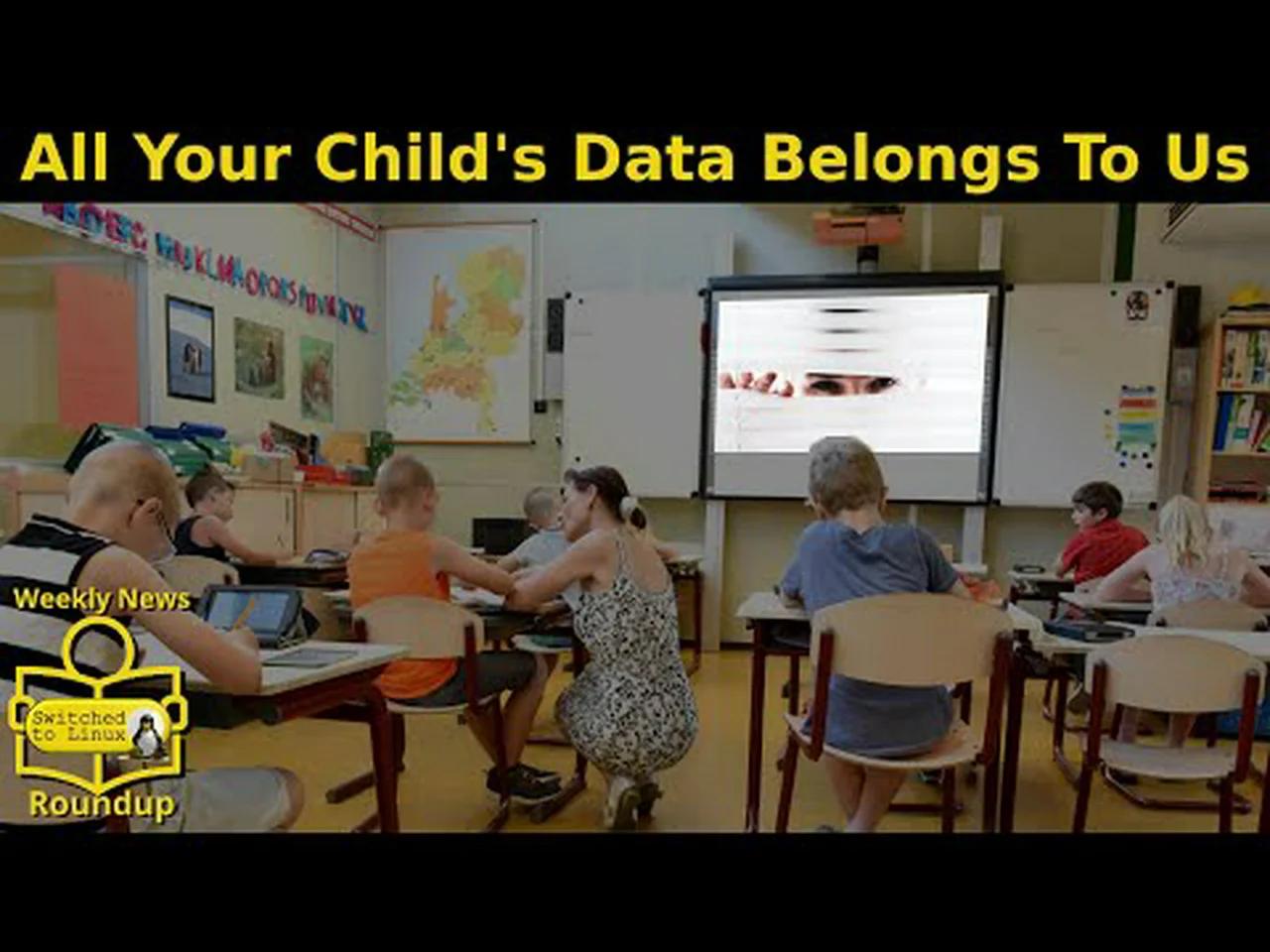 All Your Child's Data Belongs To Us | Weekly News Roundup