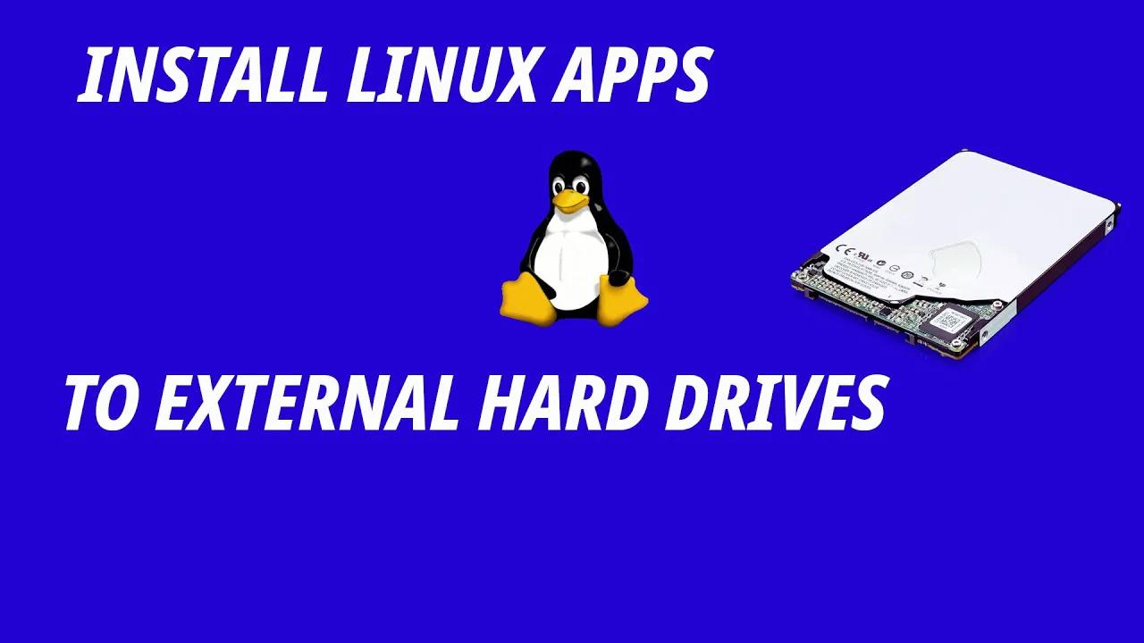 Installing Linux apps onto external hard drive