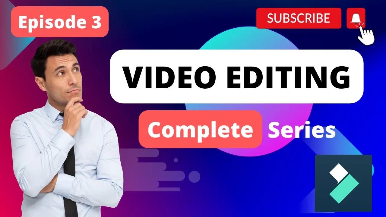 Video Editing Complete Series 2024 | Intro to Software | Filmora Series | Episode No. 3 | Ali Haider