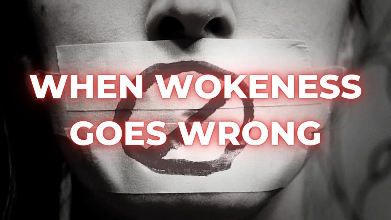 When Wokeness Goes Wrong
