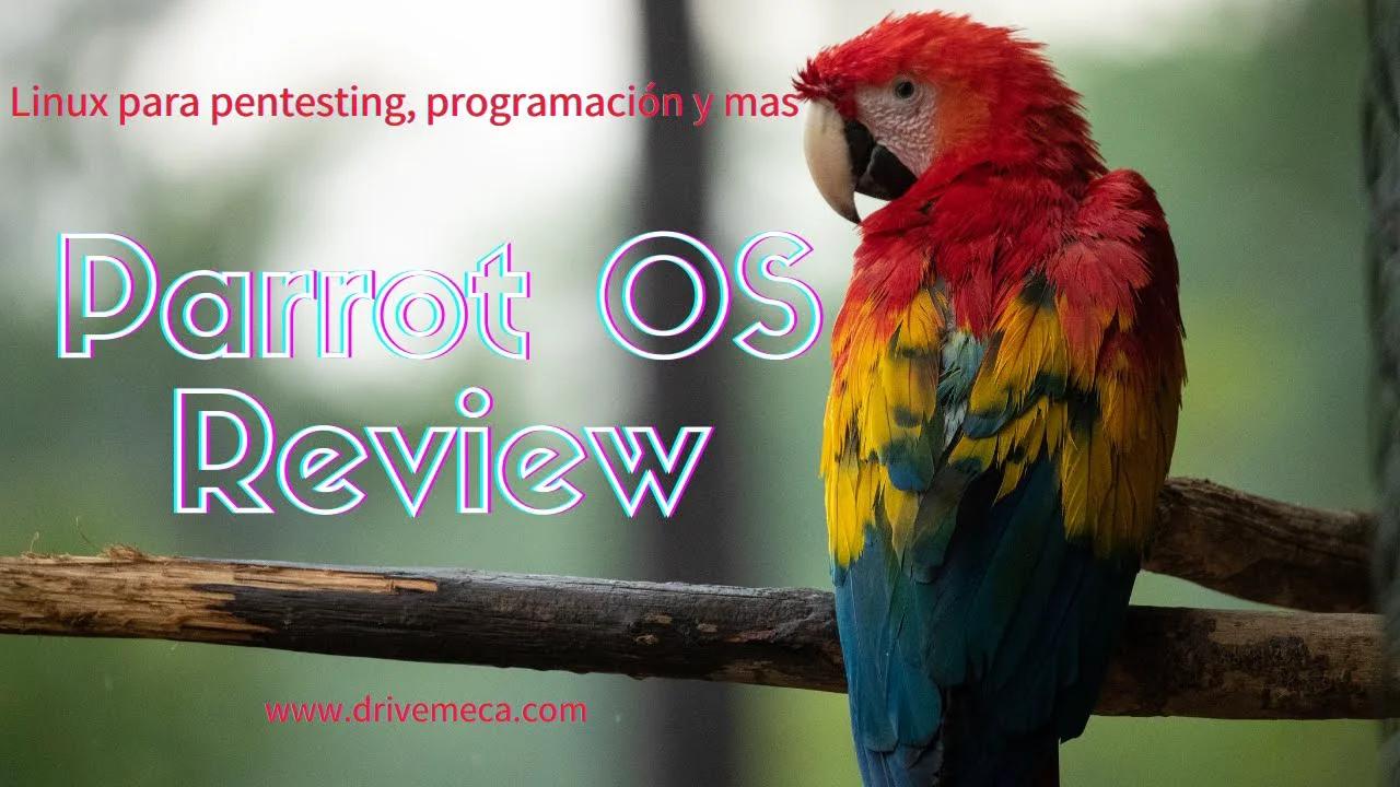 Parrot OS Review - Distro Linux para pentesting, programación y mas