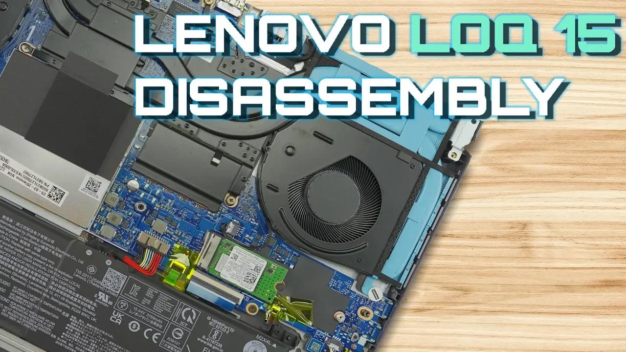 Lenovo LOQ 15 Review - disassembly and upgrade options