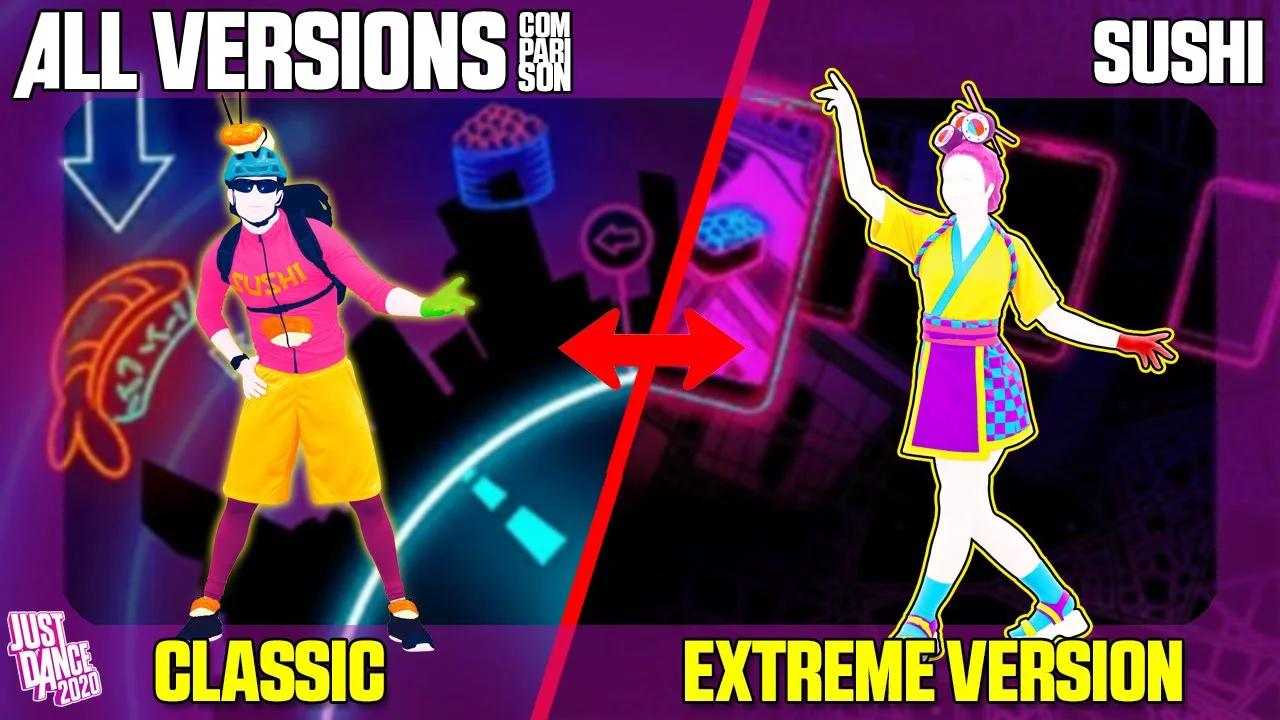 COMPARING 'SUSHI' | CLASSIC x EXTREME | JUST DANCE 2020