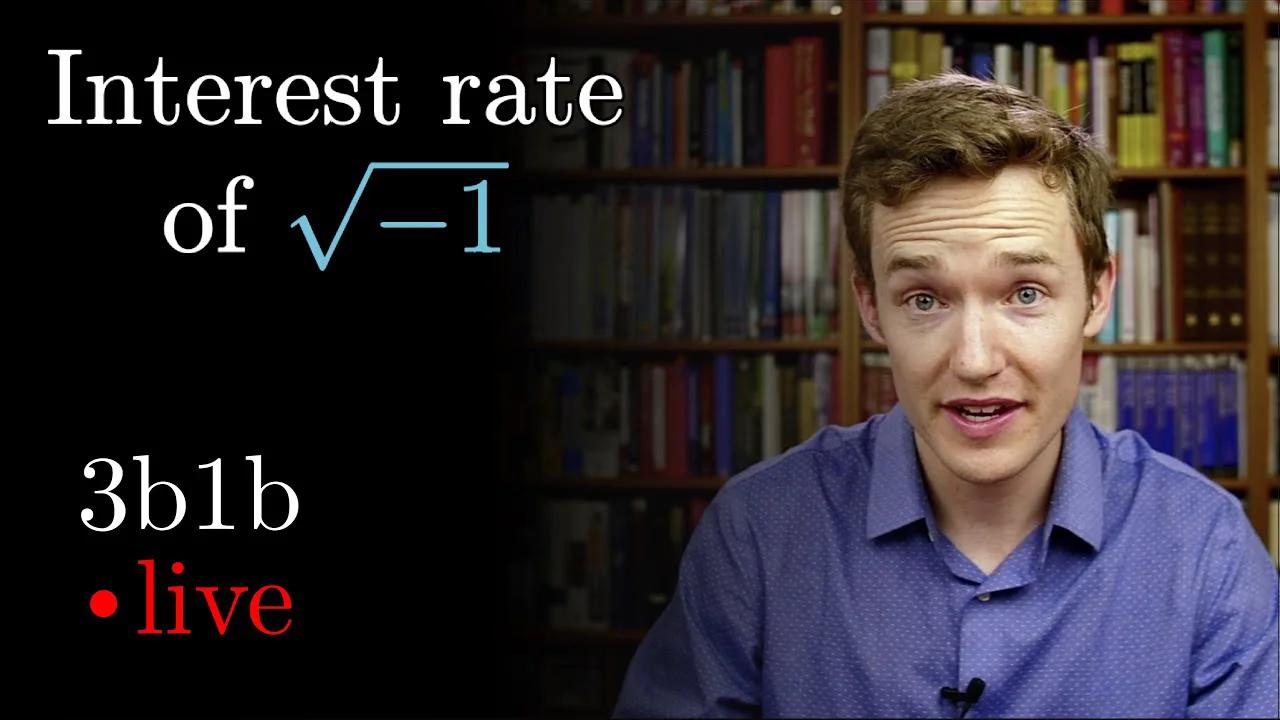 Imaginary interest rates | Lockdown math ep. 5