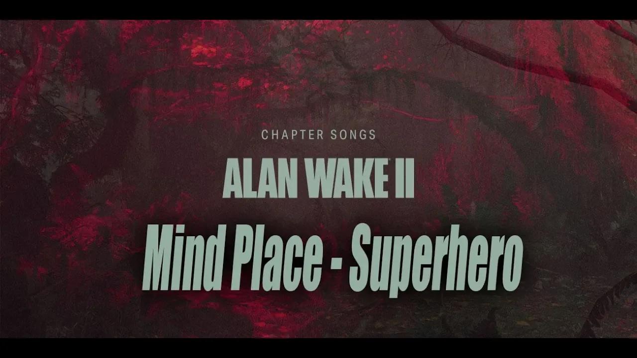 Alan Wake 2 - Official Soundtrack - - Superhero (feat. MOUGLETA ...