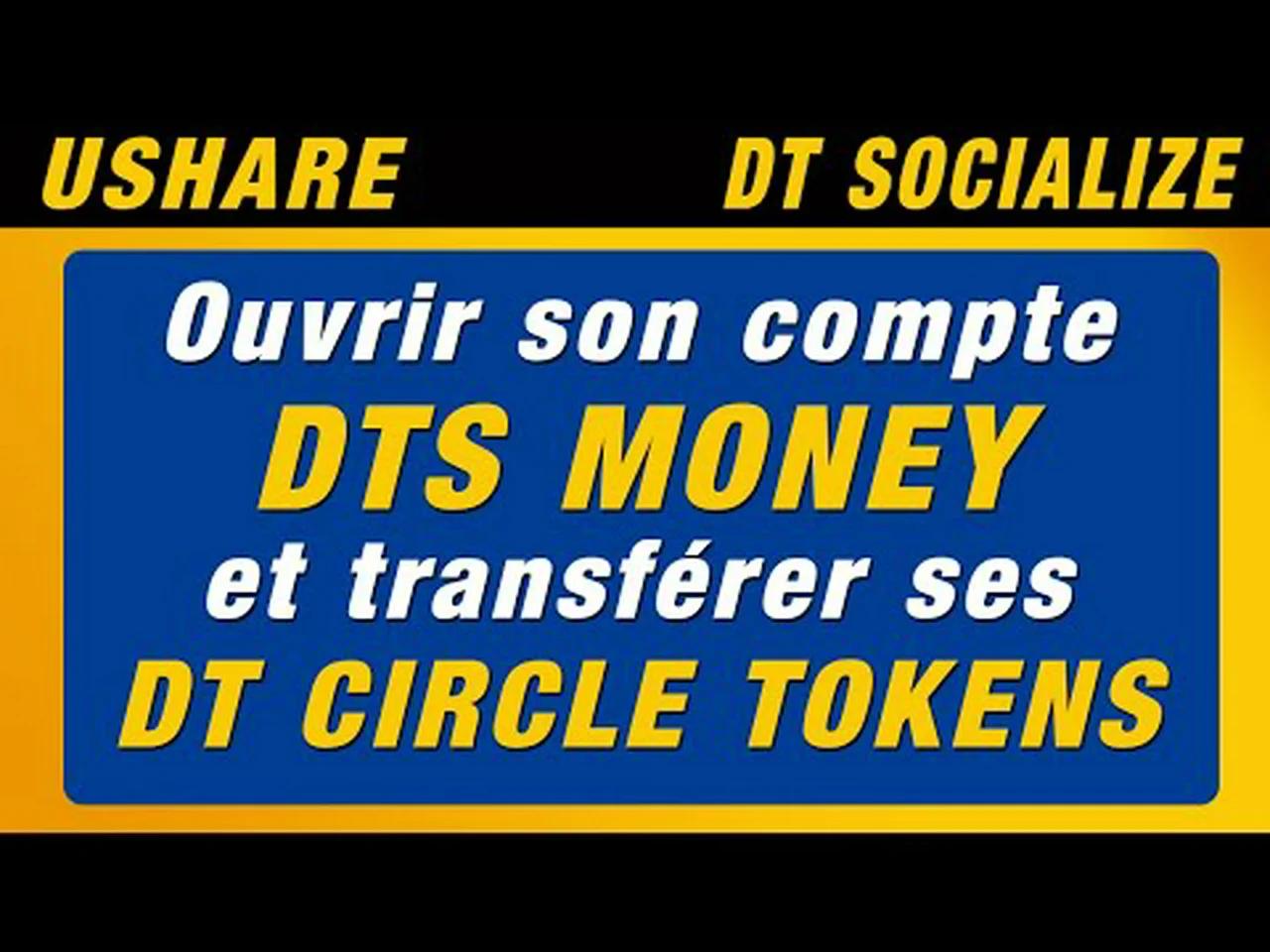 Comment ouvrir son compte DTS MONEY et transférer ses DT CIRCLE TOKENS ...