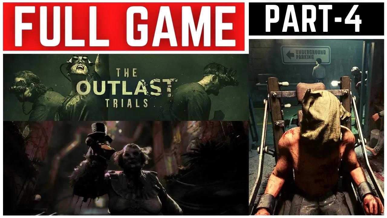 The Outlast Trials Full Gameplay Walkthrough Part - 4