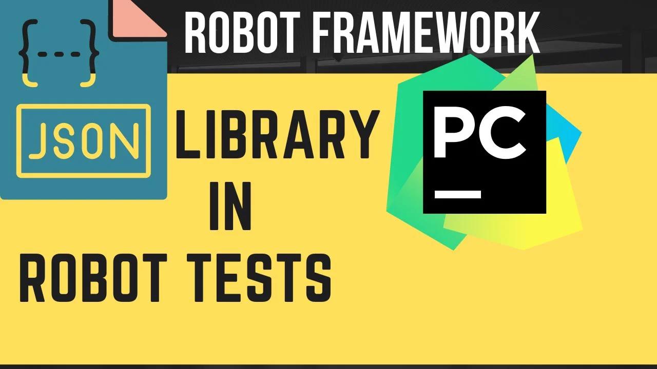 Jsonlibrary In Robot Framework