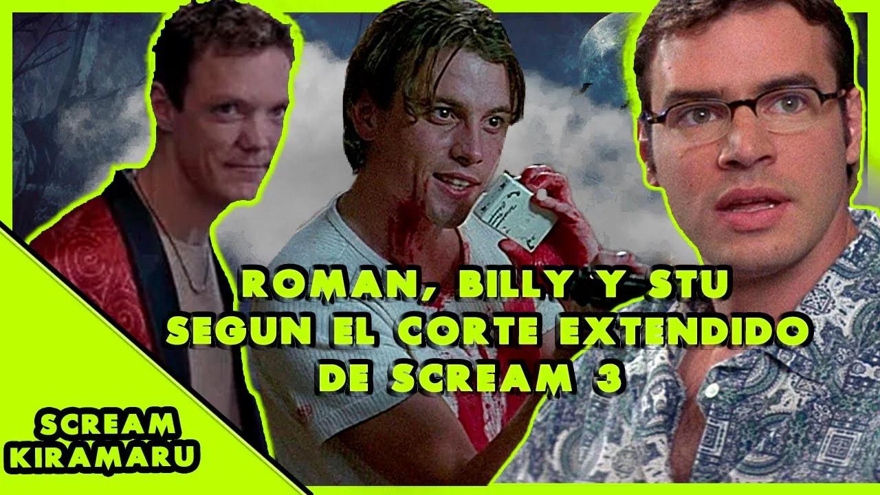 🔥🔥ROMAN, BILLY Y STU SEGUN LA VERSION EXTENDIDA DE SCREAM 3🔪🔪