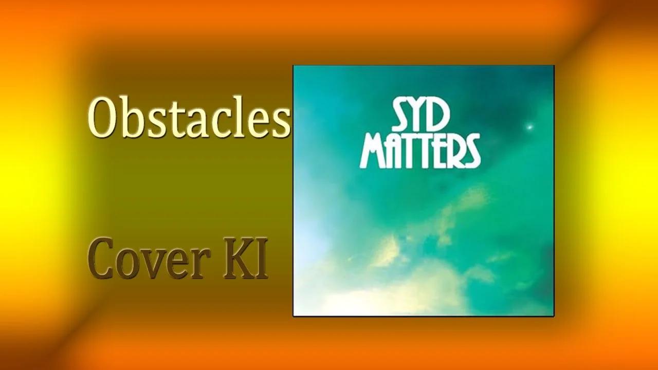 Syd Matters - Obstacles - Coverversion KI
