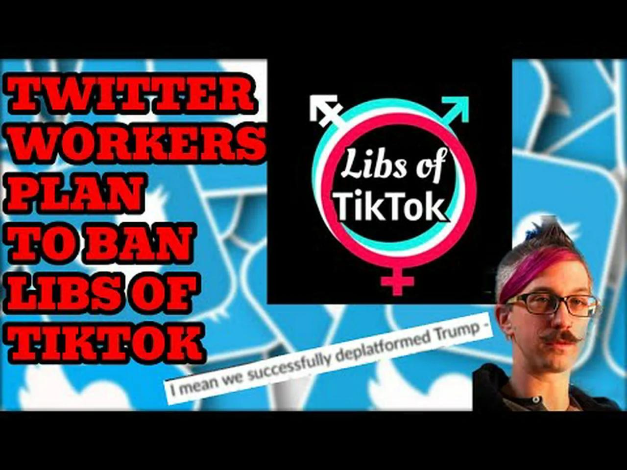 TWITTER EMPLOYEES TARGET LIBS OF TIKTOK ACCOUNT FOR DEPLATFORMING IN ...