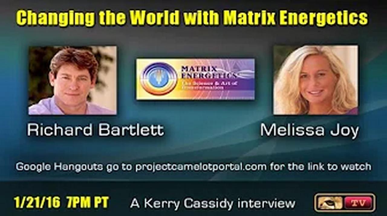 Richard Bartlett Melissa Joy Changing The World With Matrix Energetics