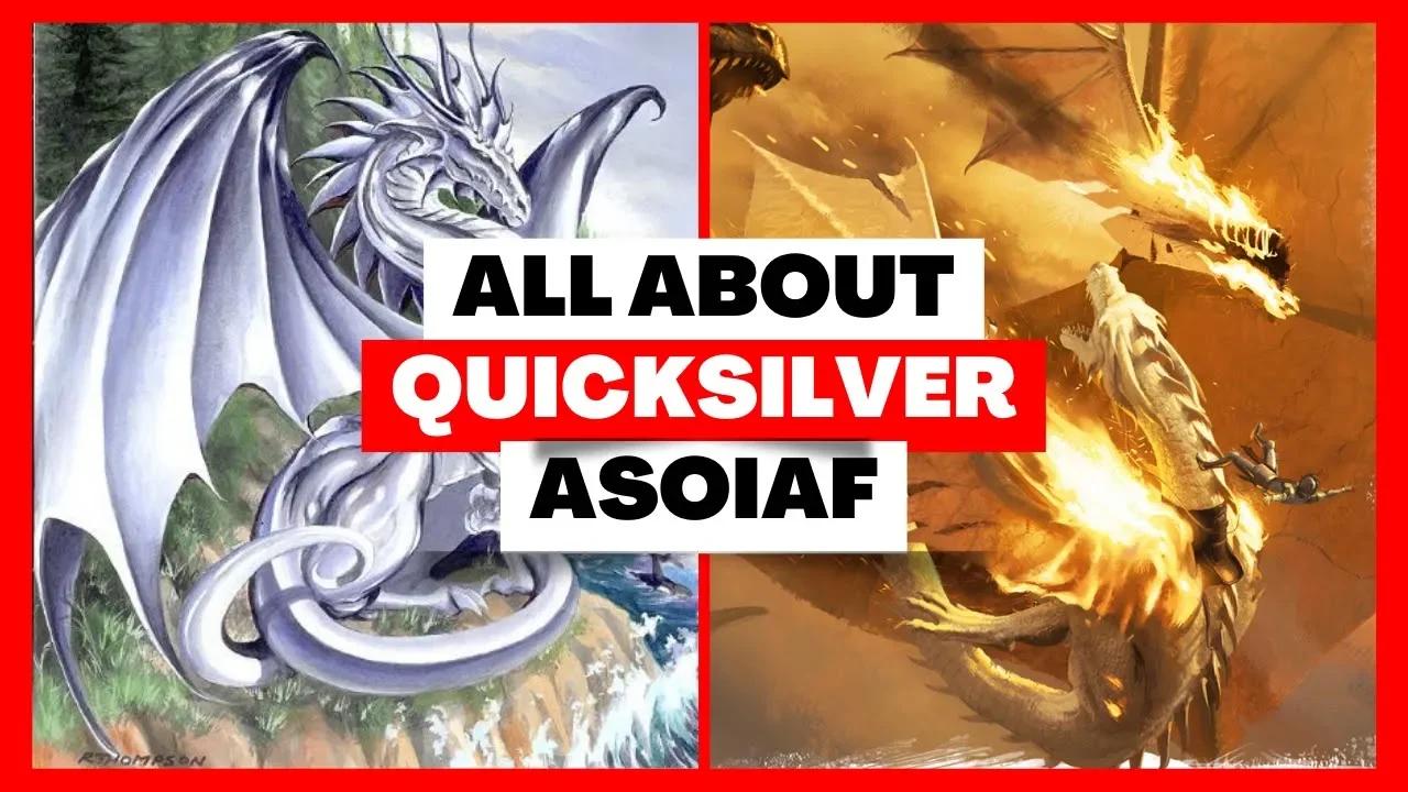 Explaining All About QuickSilver - ASOIAF (Game Of Thrones) House of Dragon