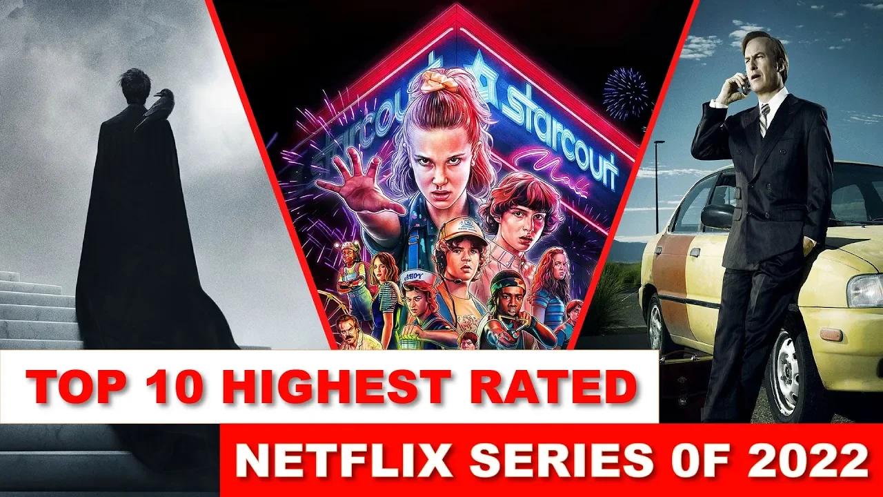 Top 10 Highest Rated Netflix Series of 2022 | Best Netflix Series Of 2022