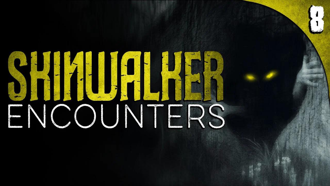 8 DISTURBING Skinwalker Encounters to Make Your SKIN CRAWL
