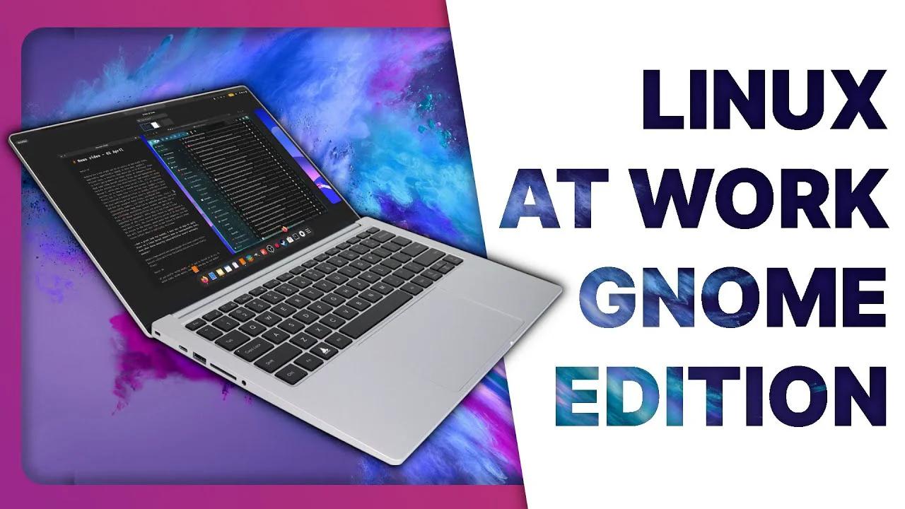 Using Linux At Work Gnome Edition Extensions Apps And Workflow
