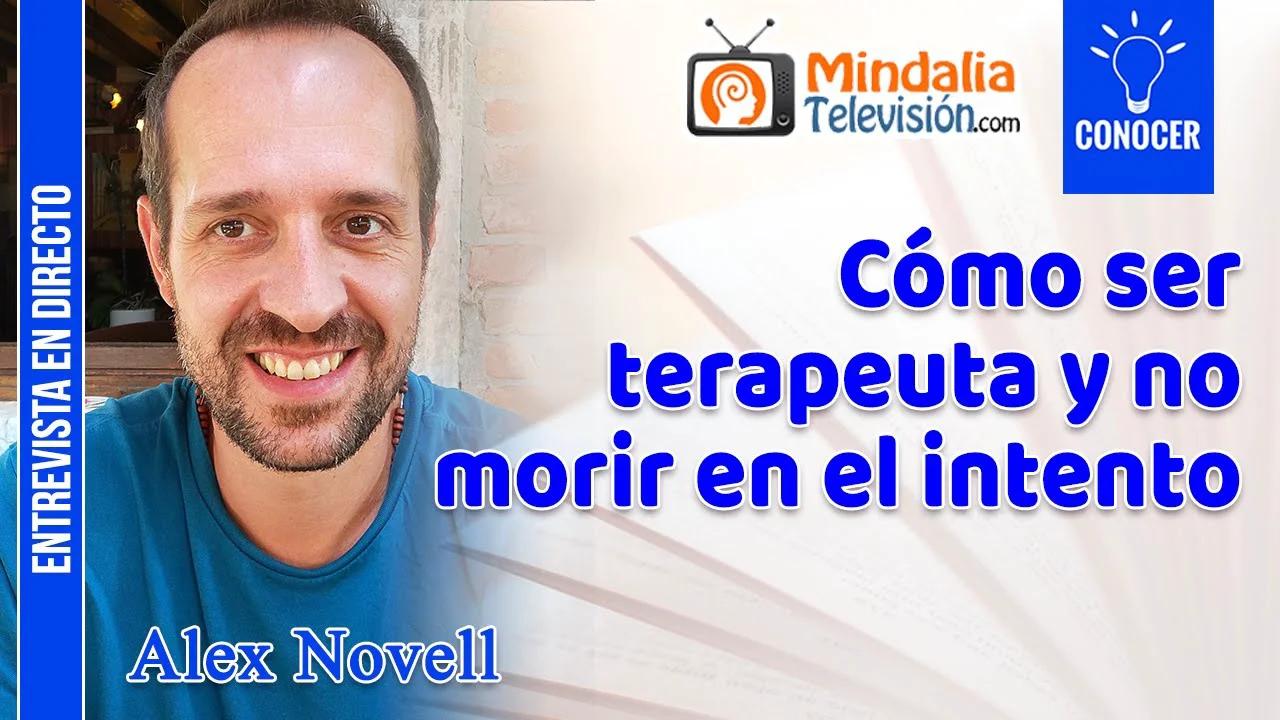 Cómo ser terapeuta y no morir en el intento. Entrevista a Alex Novell