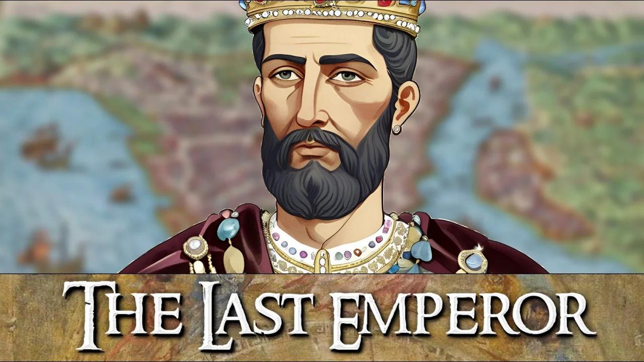 The Last Emperor: Constantine XI And The Final Days Of The Byzantine Empire