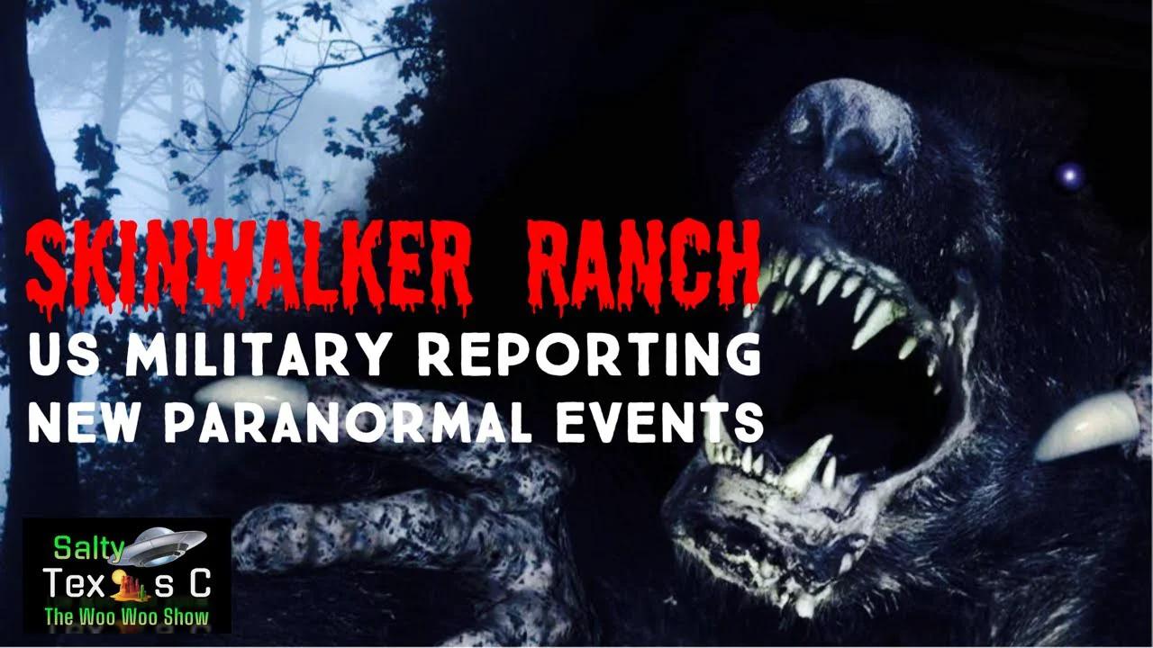 US Service Members Return from Skinwalker Ranch & Bring Paranormal ...