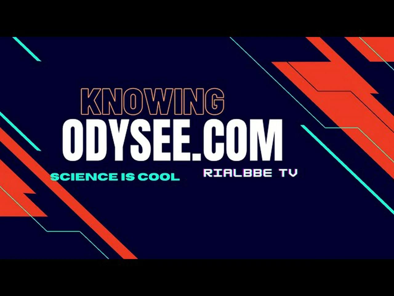 Science is cool - knowing odysee dot com