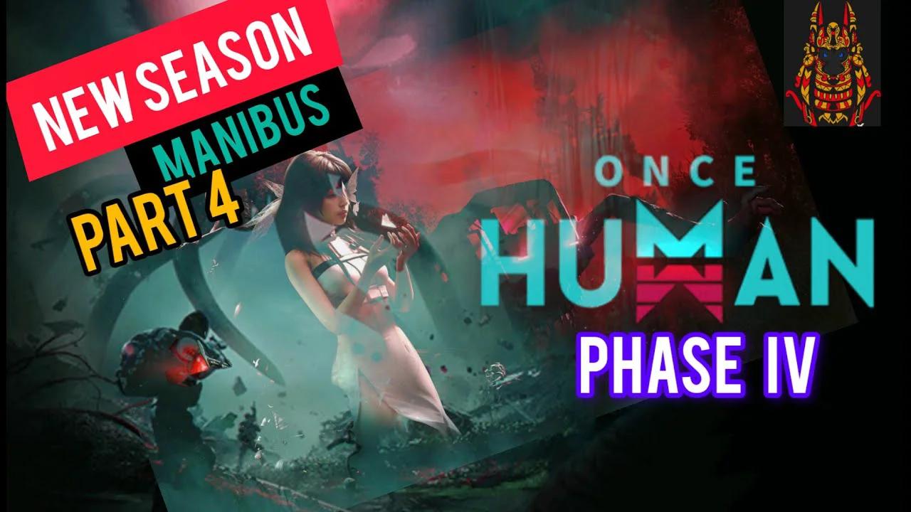 Once Human - Manibus Phase IV Part 4 #oncehuman