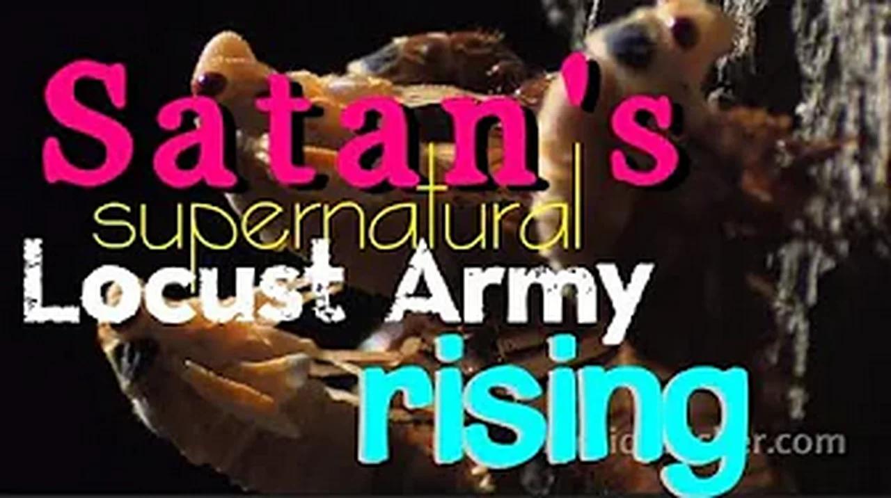 Satan's Supernatural Locust Army Rising / Mystery Solved! ALL GLORY to ...