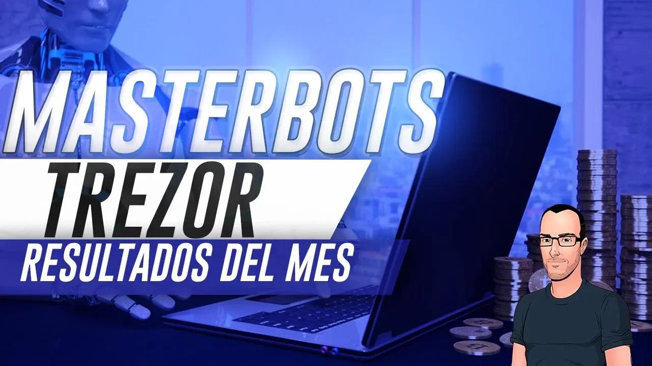 🚀🥇 Masterbots Trezor Magnificos Resultados Del Mes