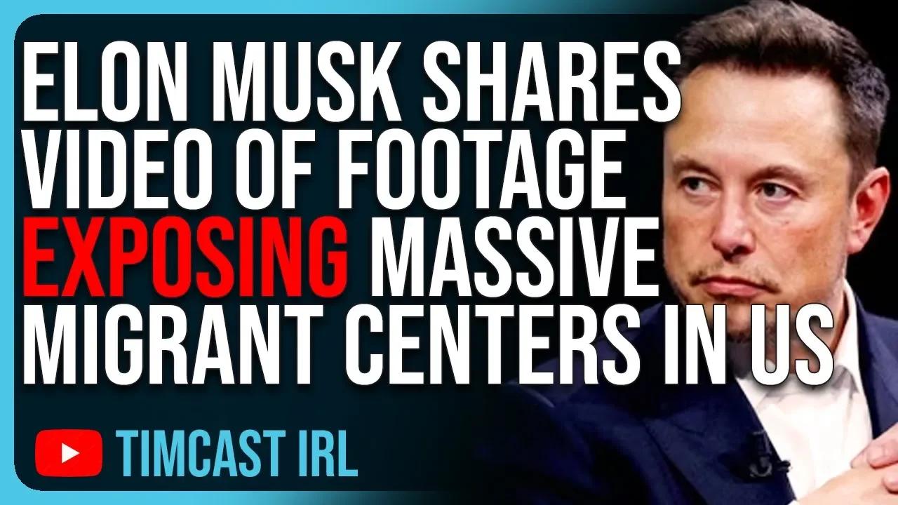 Elon Musk Shares Video Of Footage EXPOSING Migrant Centers, US Govt ... Elon Musk Shares Video Of Footage EXPOSING Migrant Centers, US Govt ...