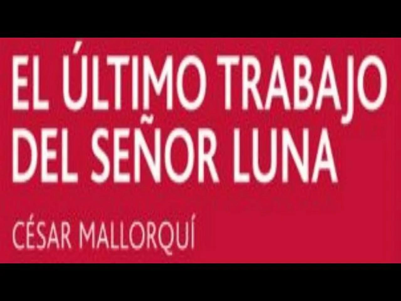 Resumen del libro El último trabajo del señor Luna (César Mallorquí)