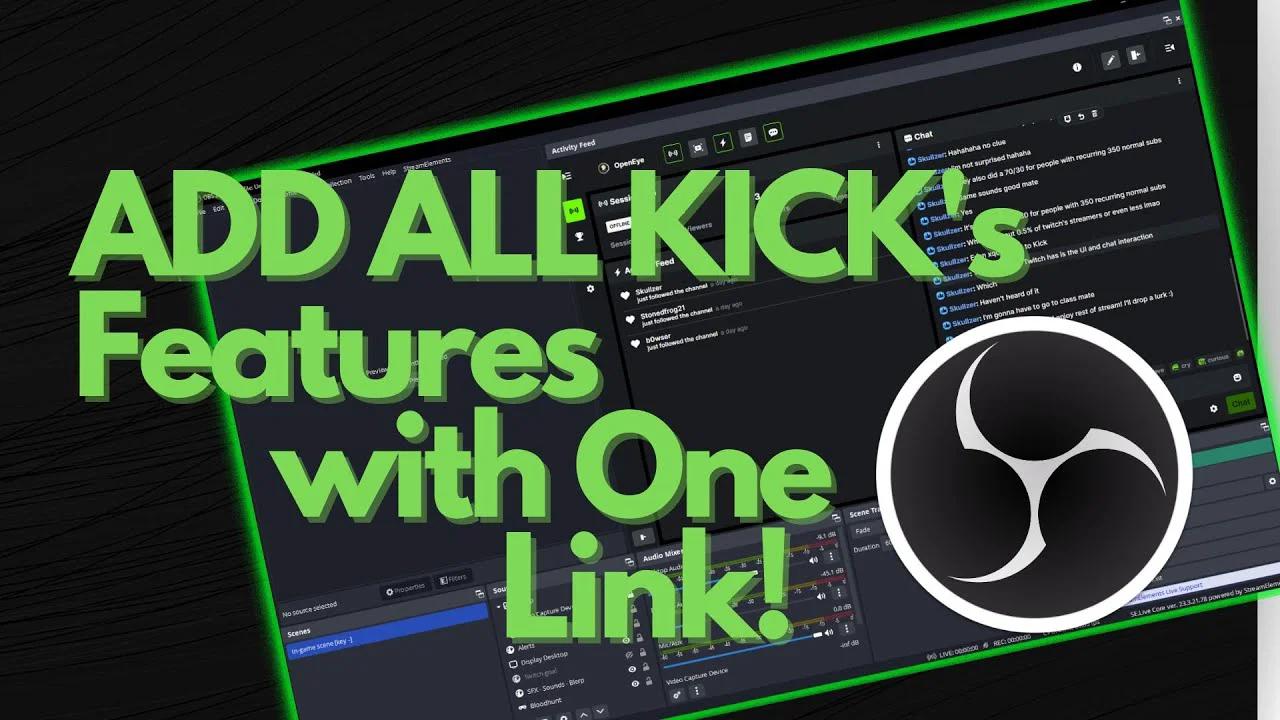 Easily ADD ALL KICK Streaming Features with One Link to OBS, CHAT, ETC ...